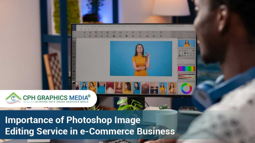 Importance of Photoshop Image Editing Service in eCommerce Business
